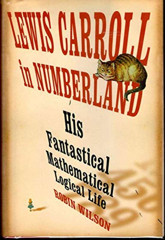 Mathematics - Lewis Carroll in Numberland: His Fantastical Mathematical ...