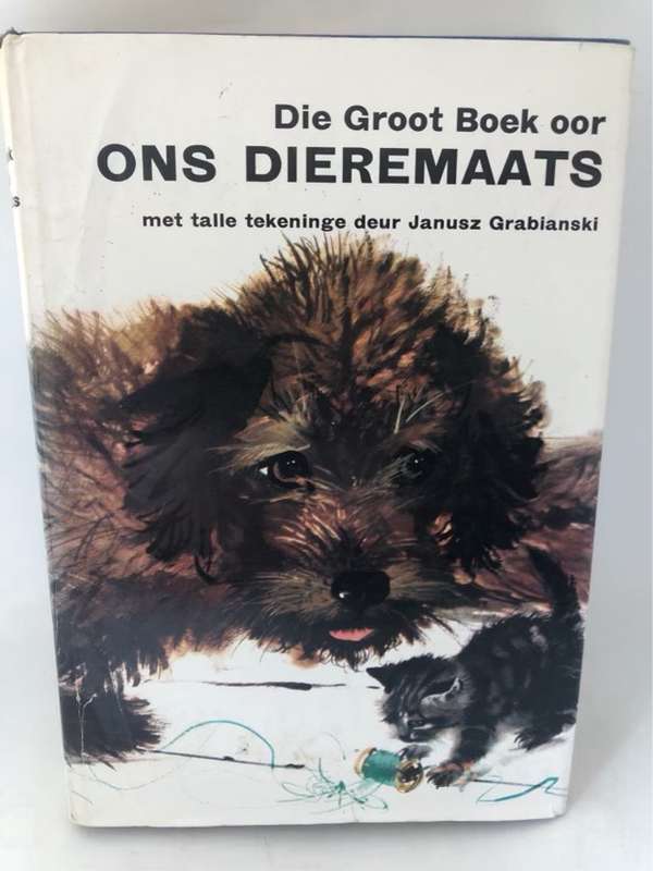 Afrikaans Fiction - Die Groot Boek oor ons Dieremaats - C.J.Langenhoven ...