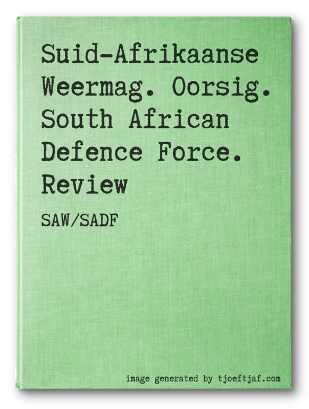 Africana - Suid-Afrikaanse Weermag. Oorsig. South African Defence Force ...