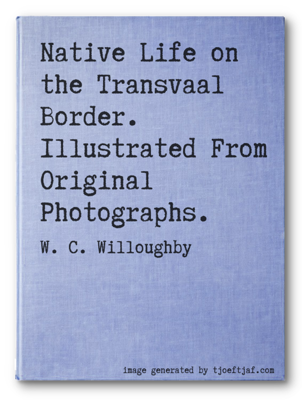 Africana Books - Native Life on the Transvaal Border. Illustrated From ...