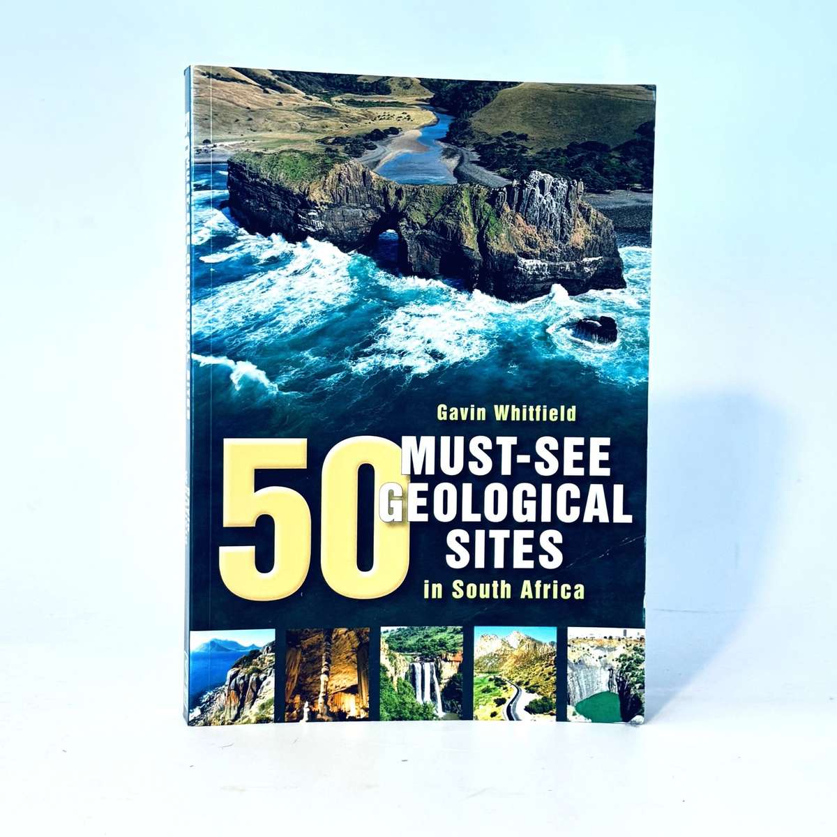 Other Non-Fiction - 50 Must-See Geological Sites in South Africa ...