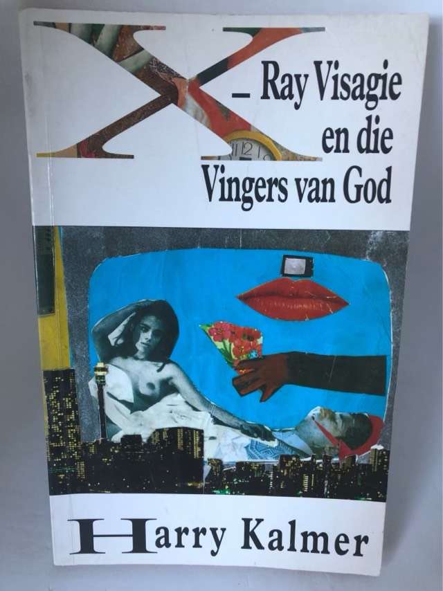 Afrikaans Fiction - X-ray visagie en die vingers van God - Harry Kalmer ...