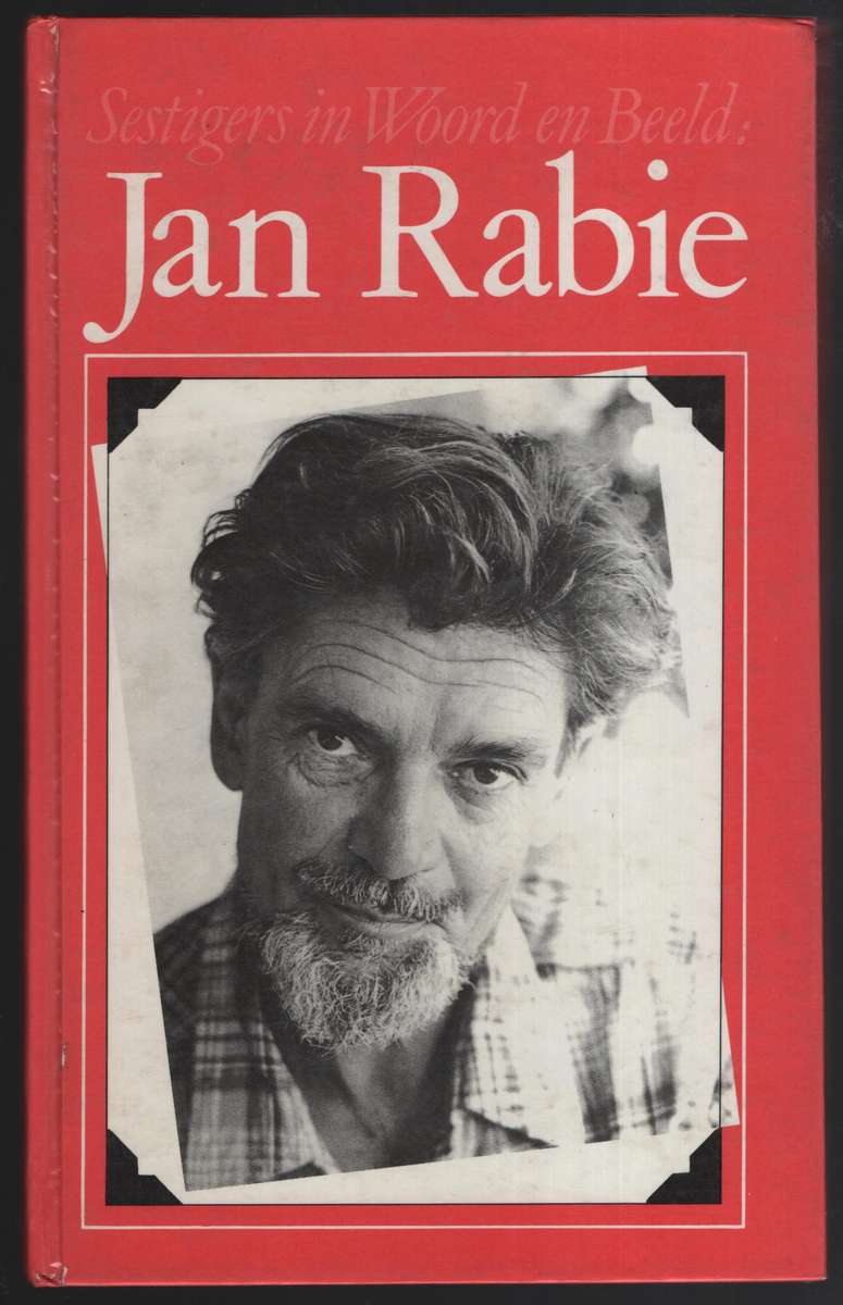 Biographies & Memoirs - Sestigers in Woord en Beeld: Jan Rabie - Rabie ...