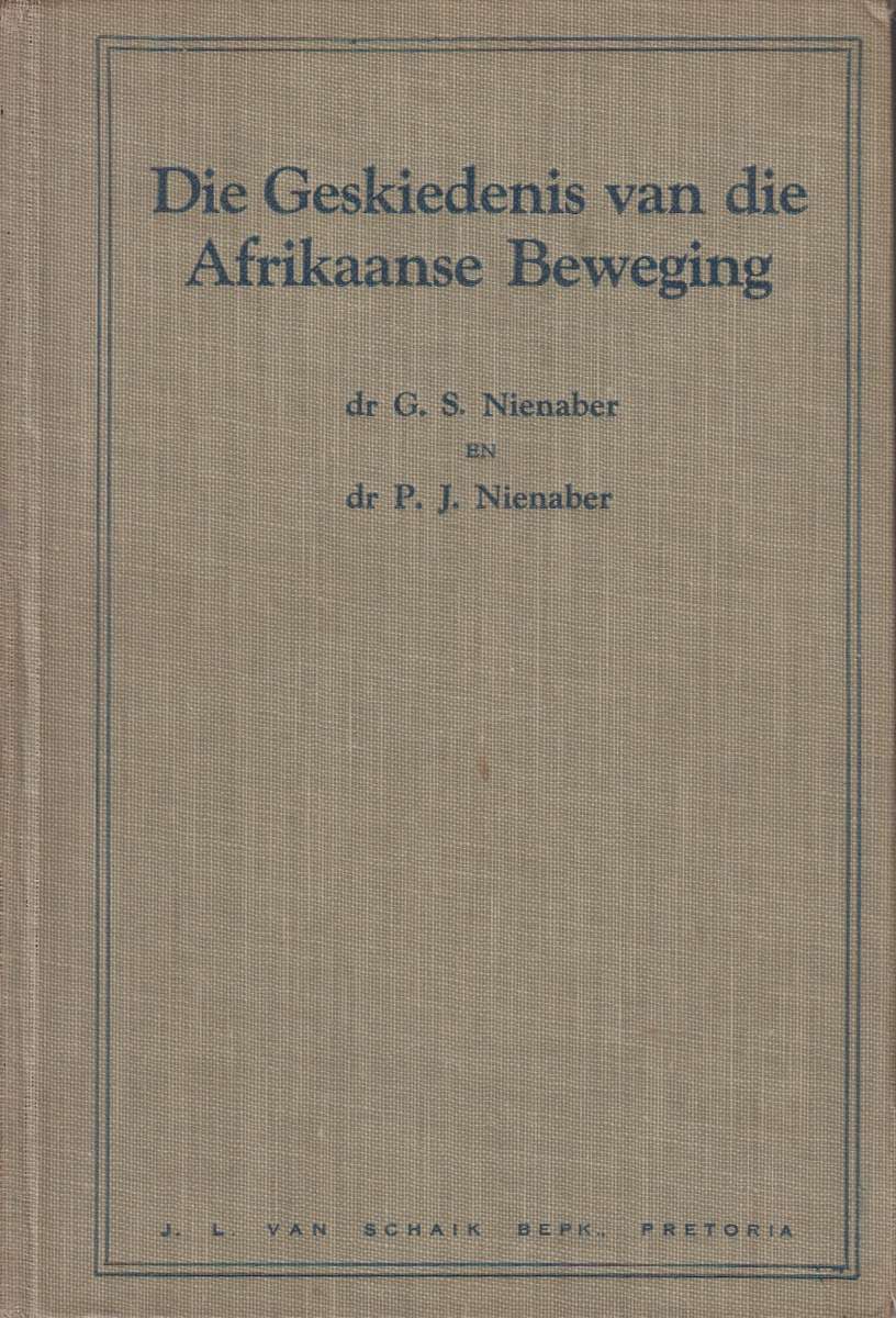 Antiquarian Books - Die geskiedenis van die afrikaanse beweeging - P.J.Nienaber for sale in ...
