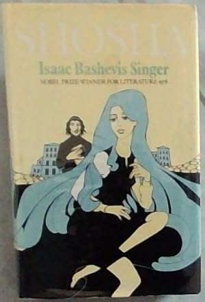 Literary Fiction - Shosha - Isaac Bashevis Singer (Nobel Prize for ...