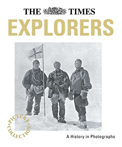 History & Politics - The Times : Explorers, A History in Photographs ...