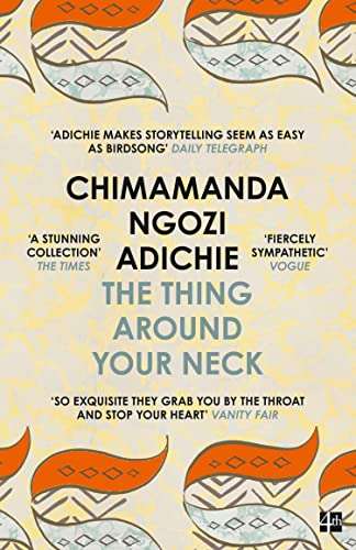 Literary Fiction - The Thing Around Your Neck: Twelve dazzling stories ...