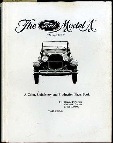 Cars - The Ford Model A, a color, upholstery and production facts book ...