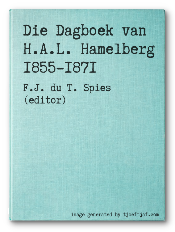 Africana Books - Die Dagboek van H.A.L. Hamelberg 1855-1871 for sale in ...
