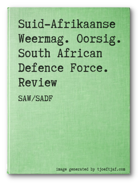 Africana - Suid-Afrikaanse Weermag. Oorsig. South African Defence Force ...