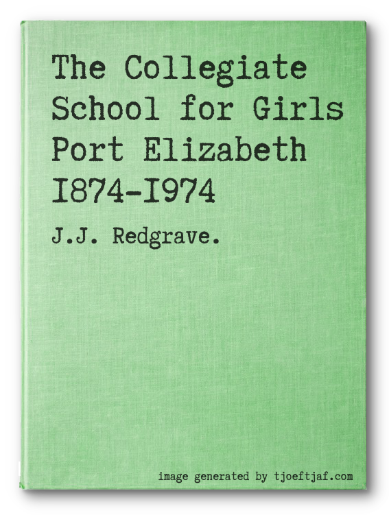 Africana - The Collegiate School for Girls Port Elizabeth 1874-1974 for ...