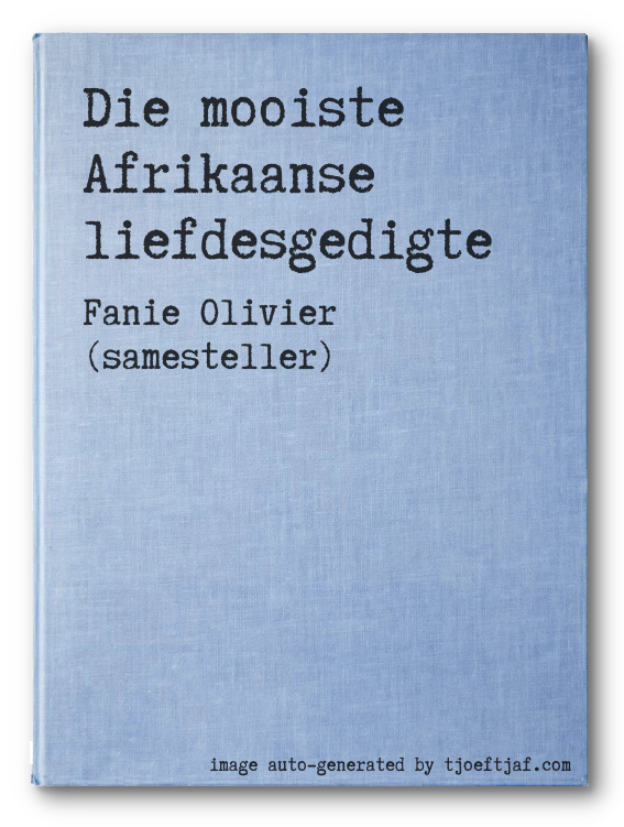 Afrikaans Fiction - Die mooiste Afrikaanse liefdesgedigte for sale in ...