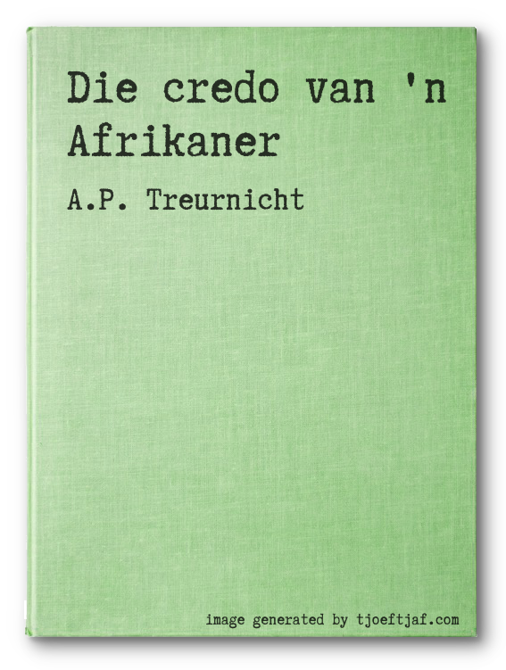 History & Politics - Die credo van 'n Afrikaner for sale in Cape Town ...