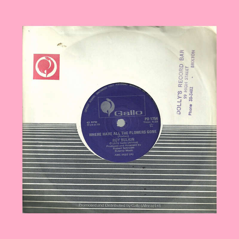 Pop - SEVEN SINGLE - WHERE HAVE ALL THE FLOWERS GONE BY ROY BULKIN was ...