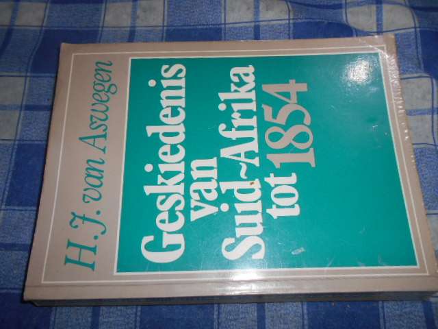 Afrikaans Non-Fiction - HJ VAN ASWEGEN - GESKIEDENIS VAN SUID-AFRIKA TOT 1854 ACADEMICA ...