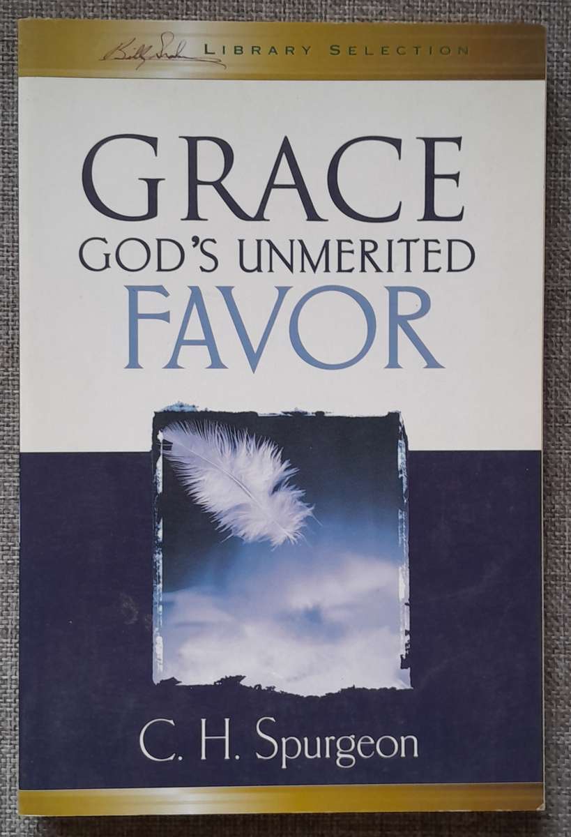 Philosophy, Religion & Spirituality - Grace, God's Unmerited Favor - Charles Spurgeon was sold ...