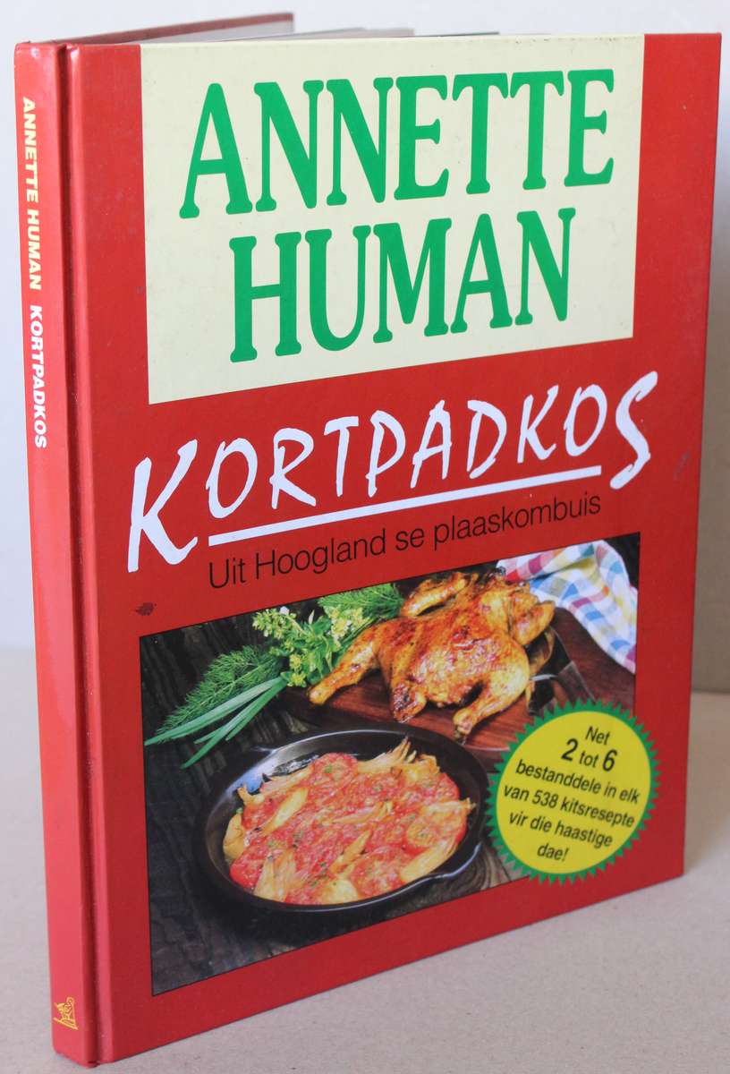 Cooking, Food & Wine - ANNETTE HUMAN. Kortpadkos. (Uit Hoogland se ...