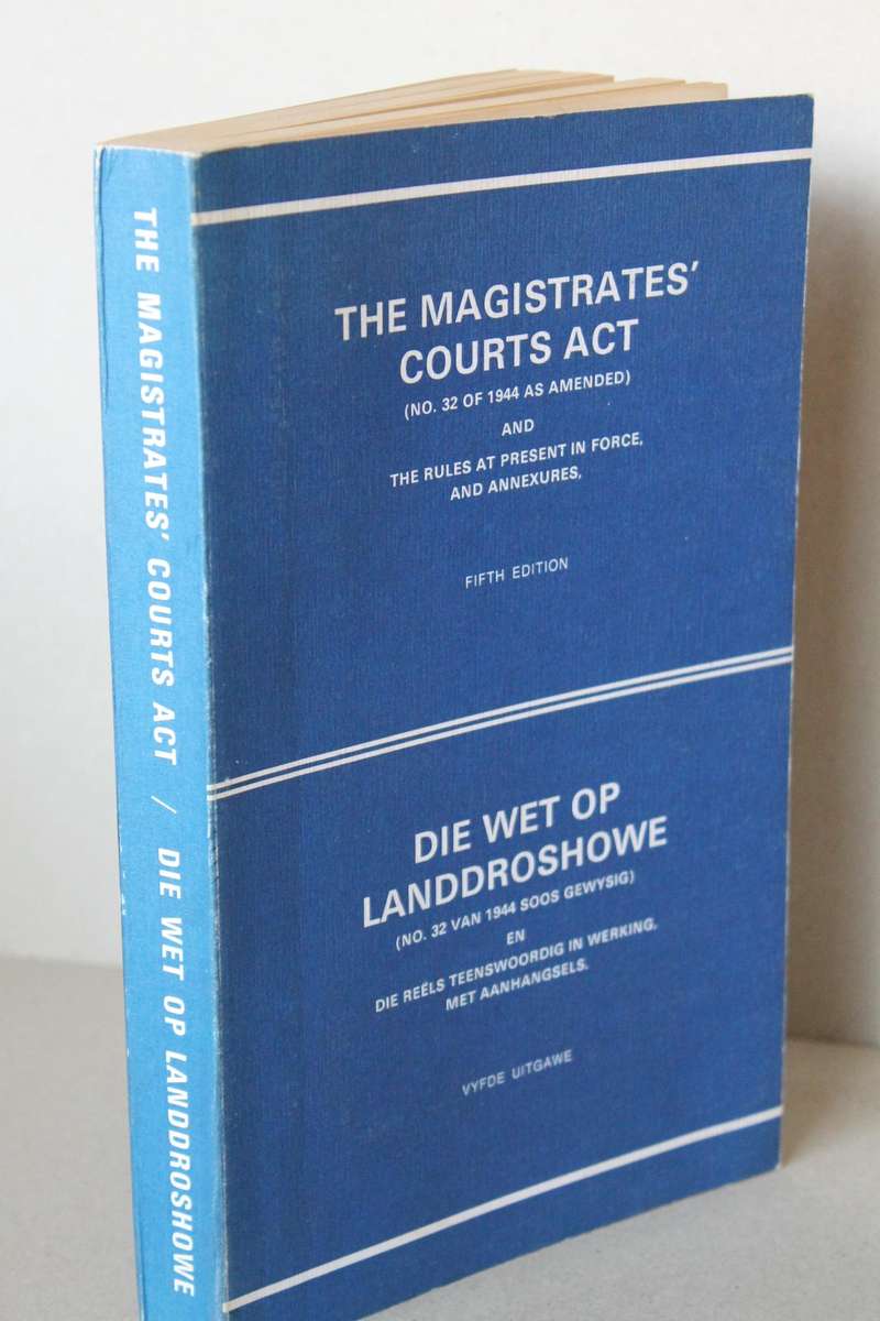 Law - THE MAGISTRATES" COURTS ACT / DIE WET OP LANDDROSHOWE No. 32 ...