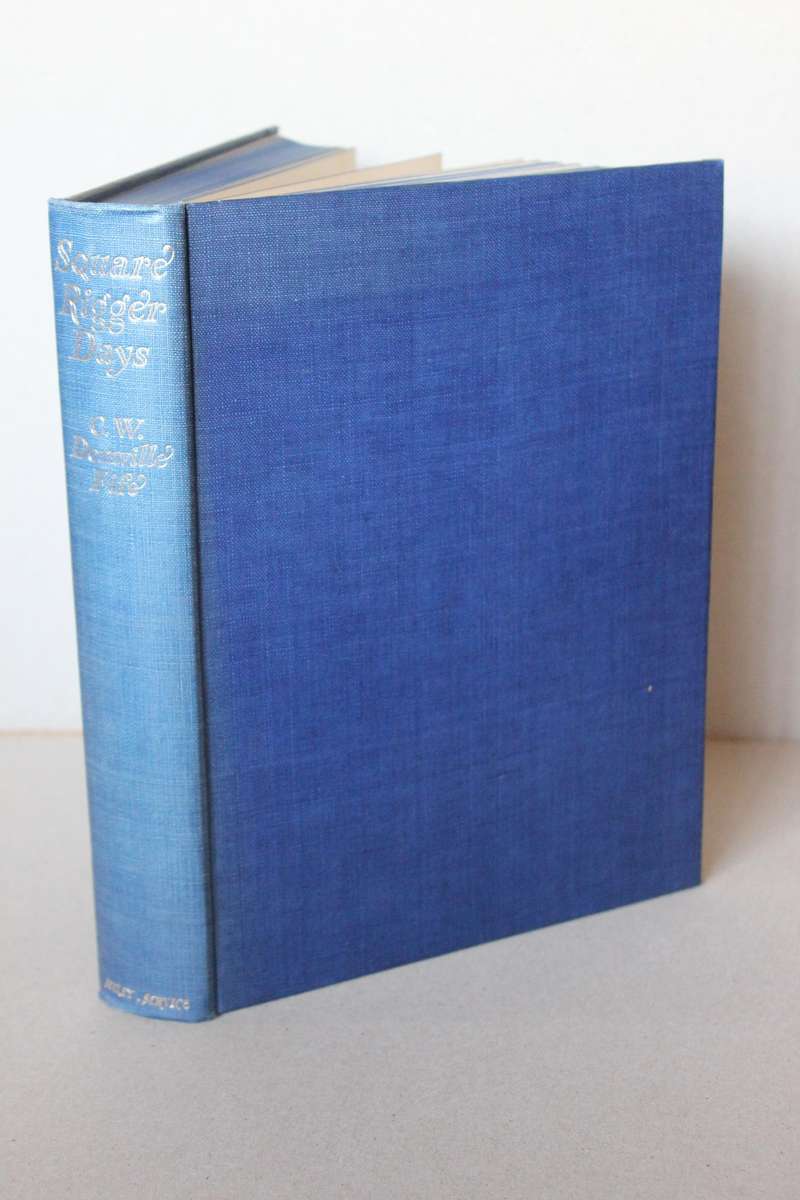 Ships - SQUARE-RIGGER DAYS Autobiographies of Sail Edited by C.W ...