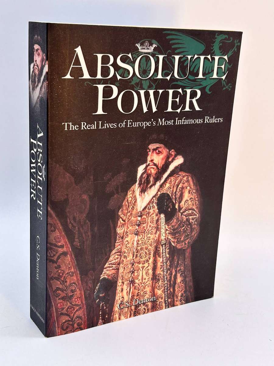 History & Politics - Absolute Power: The Real Lives of Europe's Most ...