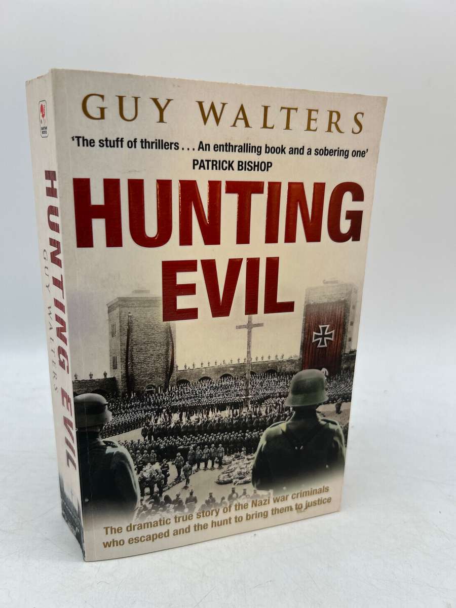 Books - Hunting Evil by Guy Walters | Hunt to bring Nazi war criminals ...