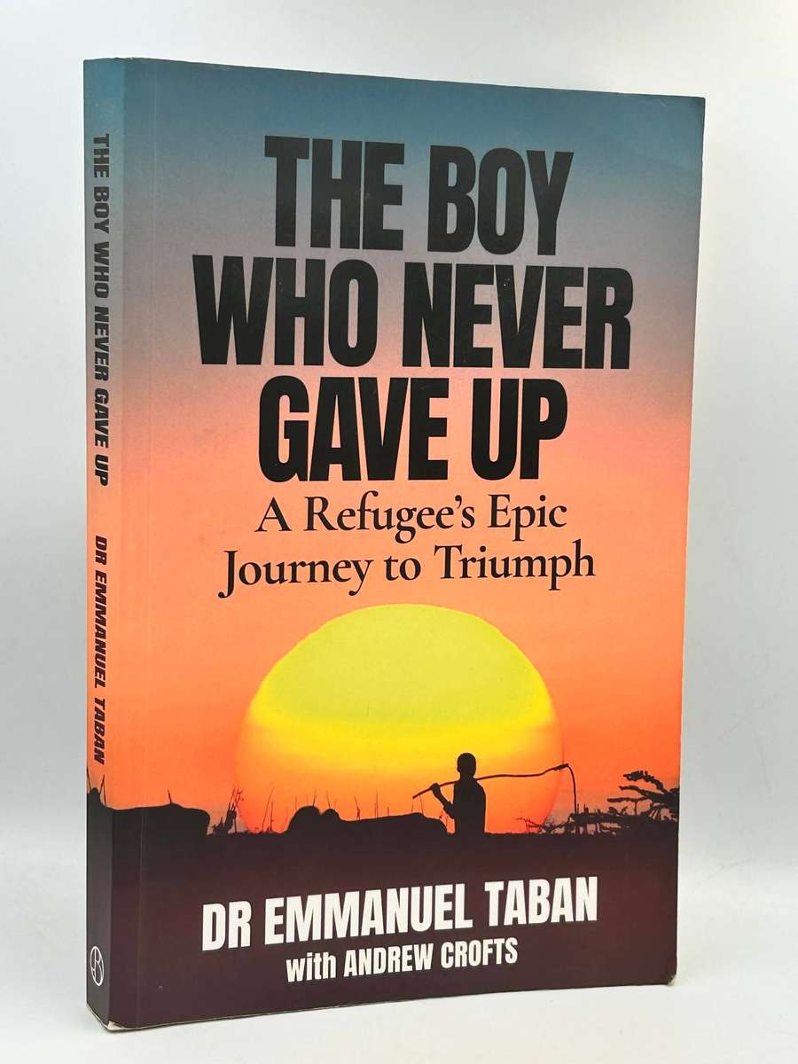Biographies & Memoirs - The Boy Who Never Gave Up by Dr Emmanuel Taban ...