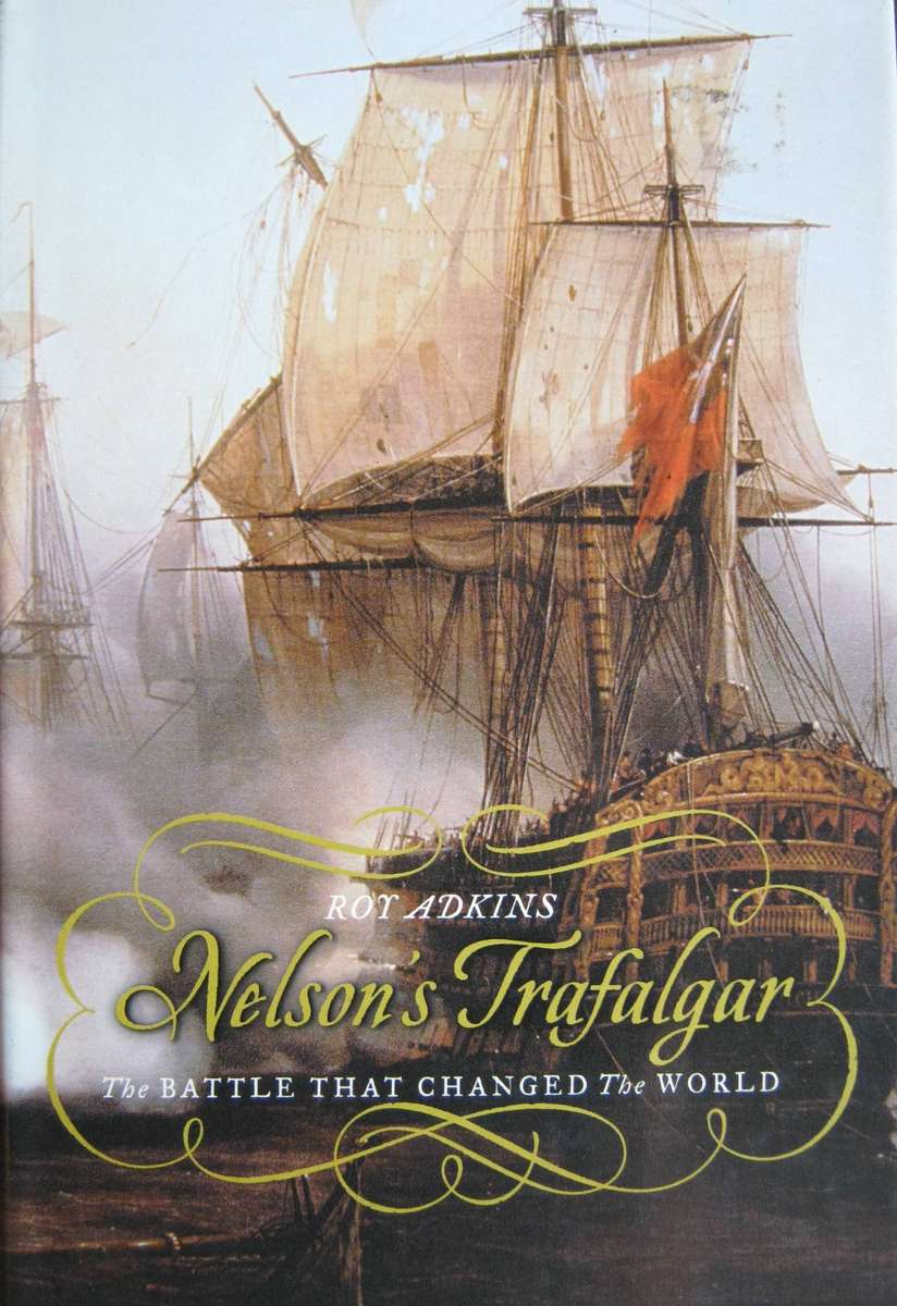 Books - Nelsons Trafalgar The Battle that Changed the World Roy Adkins ...