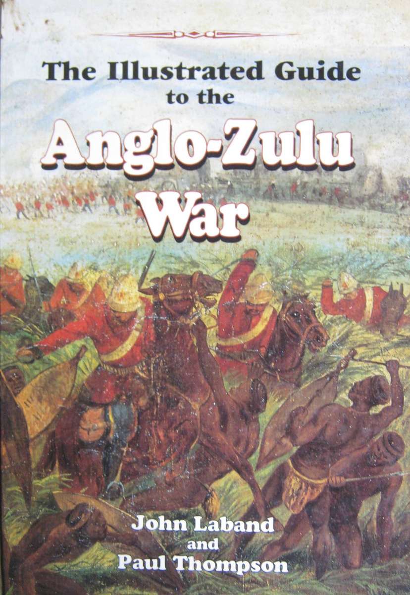 Books - The Illustrated Guide to the Anglo-Zulu War John Laband and ...