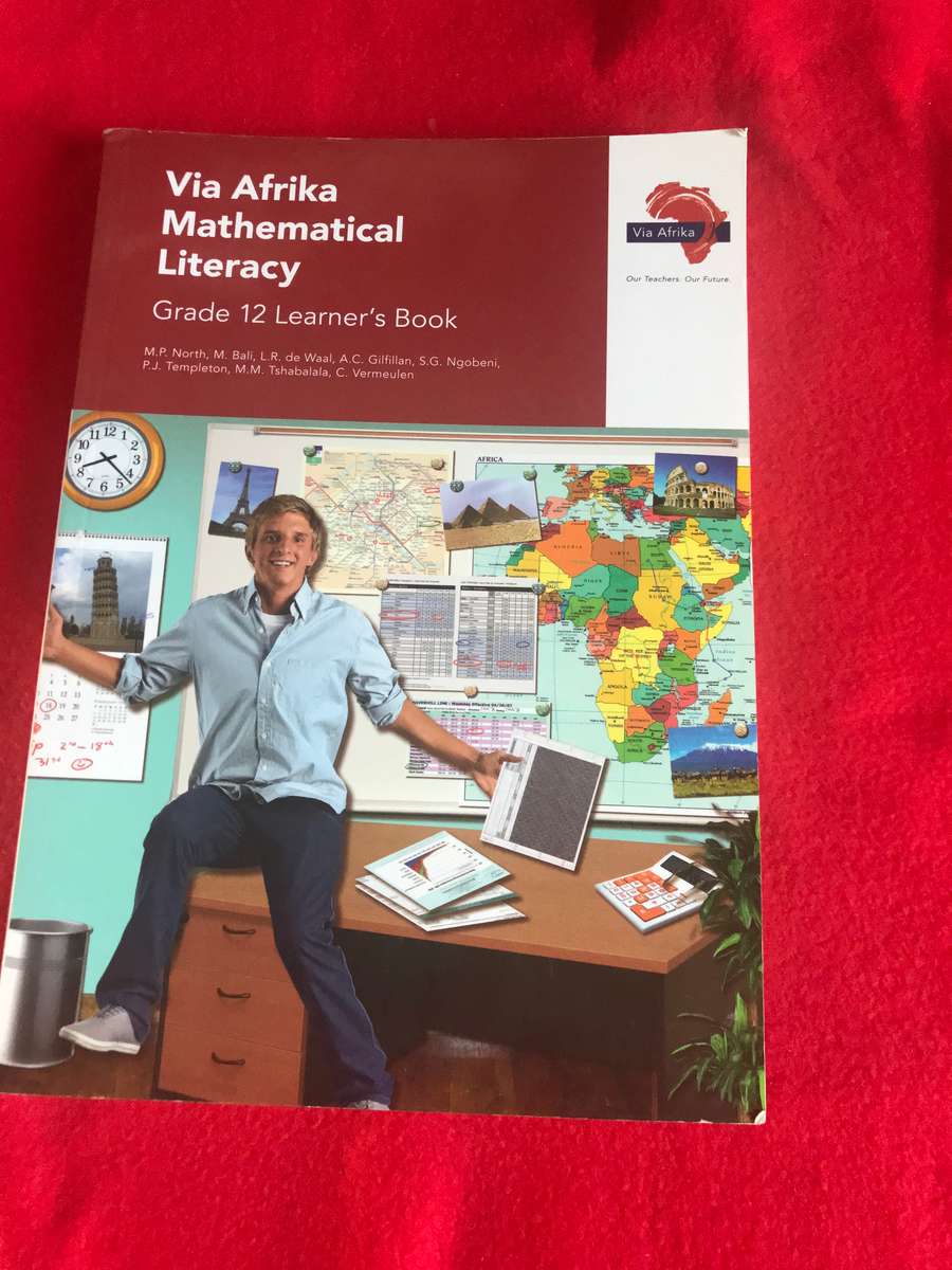 Mathematics - Grade 12: Via Afrika Mathematical Literacy Grade 12 ... Mathematics - Grade 12: Via Afrika Mathematical Literacy Grade 12 ...