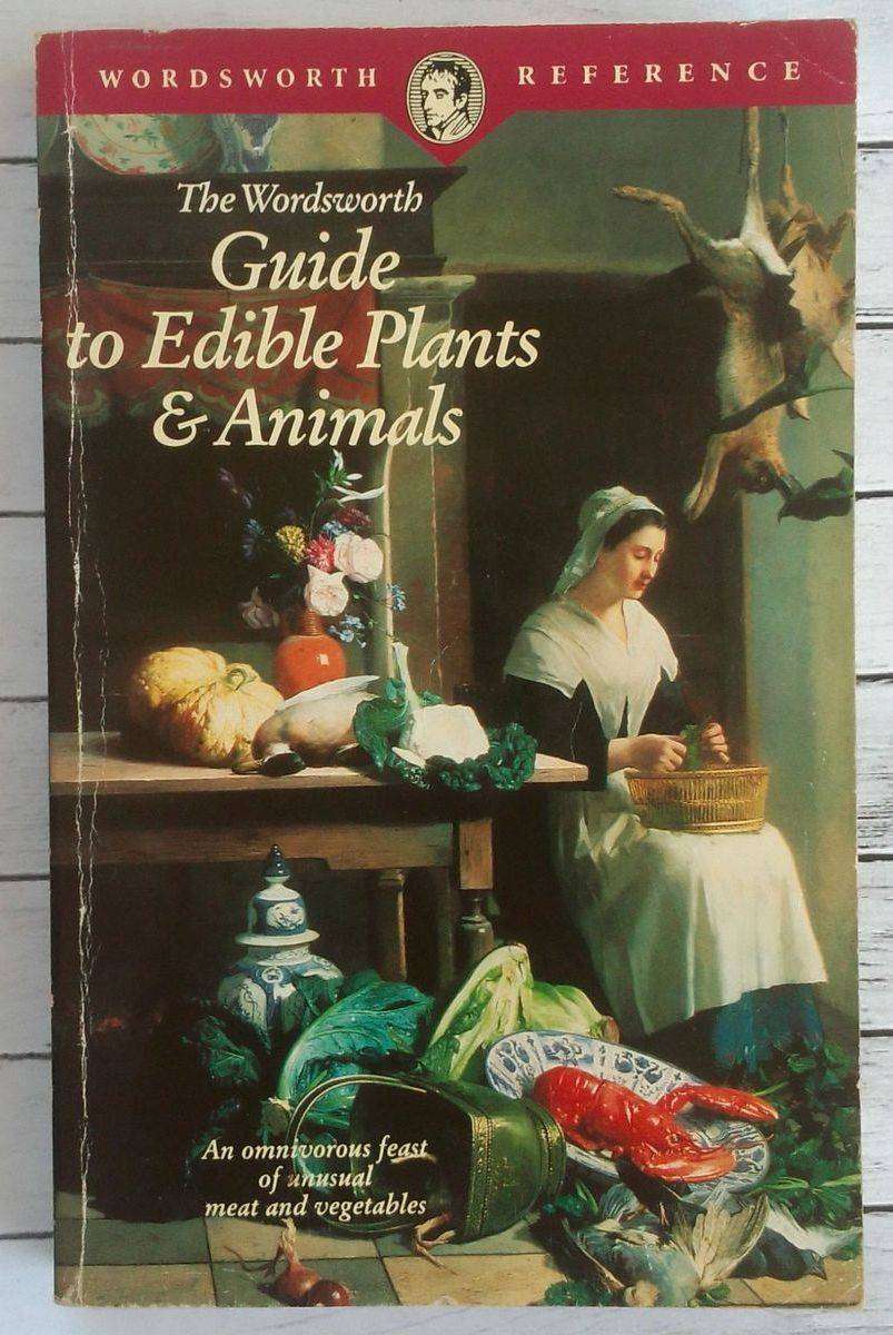 Reference - The Wordsworth Guide to Edible Plants and Animals by A.D ...