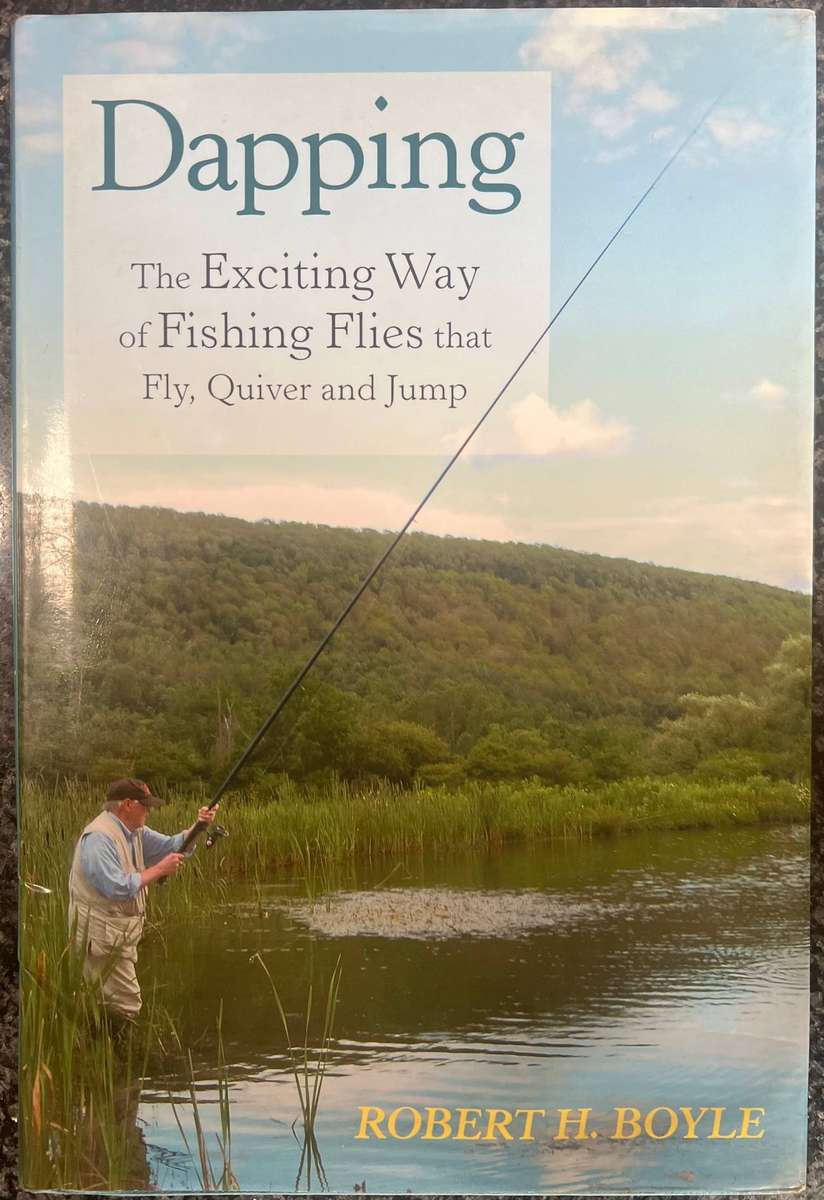 Leisure - DAPPING: THE EXCITING WAY OF FISHING FLIES THAT FLY, QUIVER ...