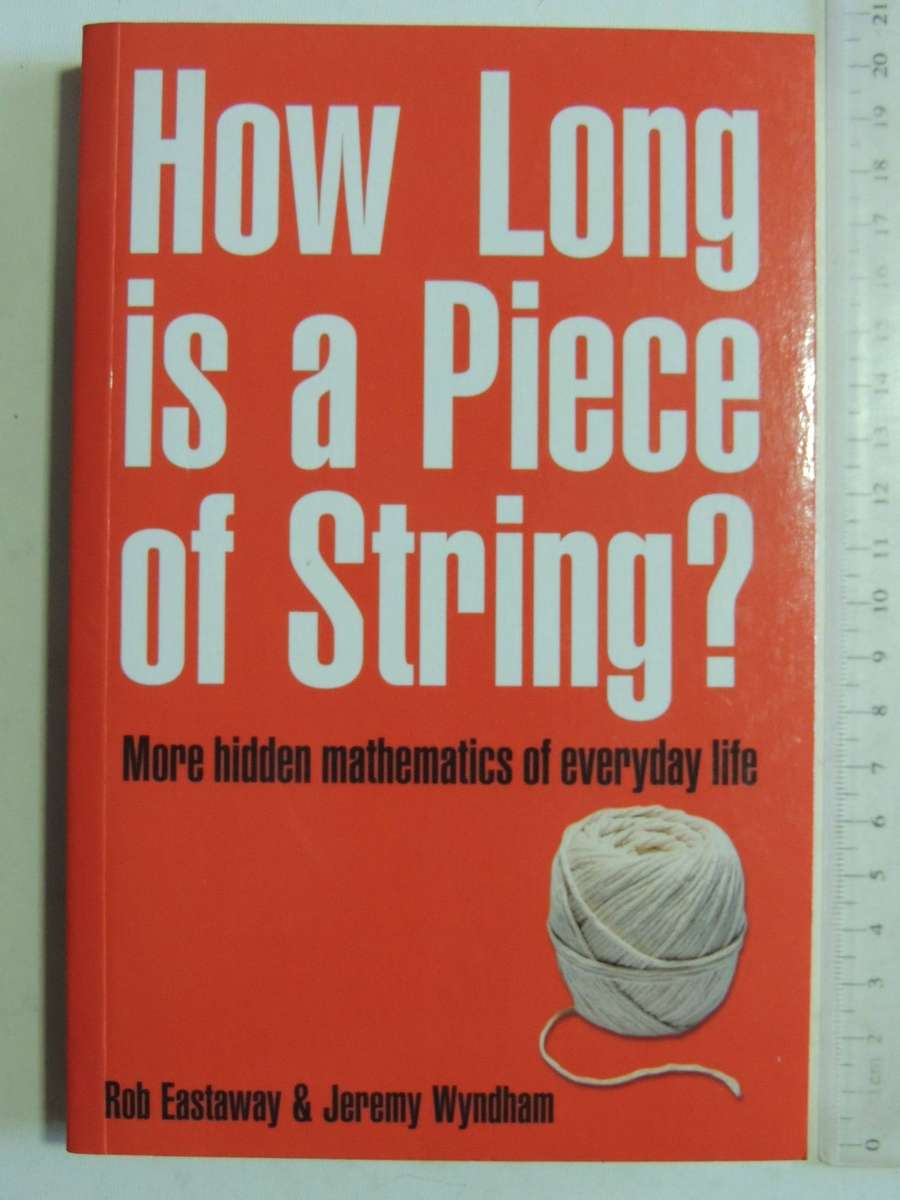 Science & Technology - How Long Is A Piece Of String?: More Hidden ...