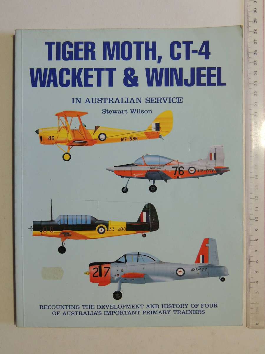 Books - Tiger Moth, CT-4, Wackett & Winjeel In Australian Service ...