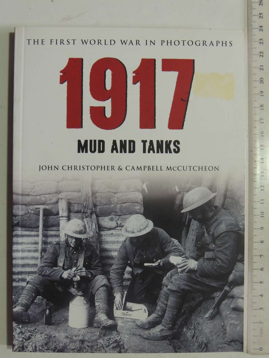 Books - The First World War In Photographs: 1917 Mud And Tanks - John ...