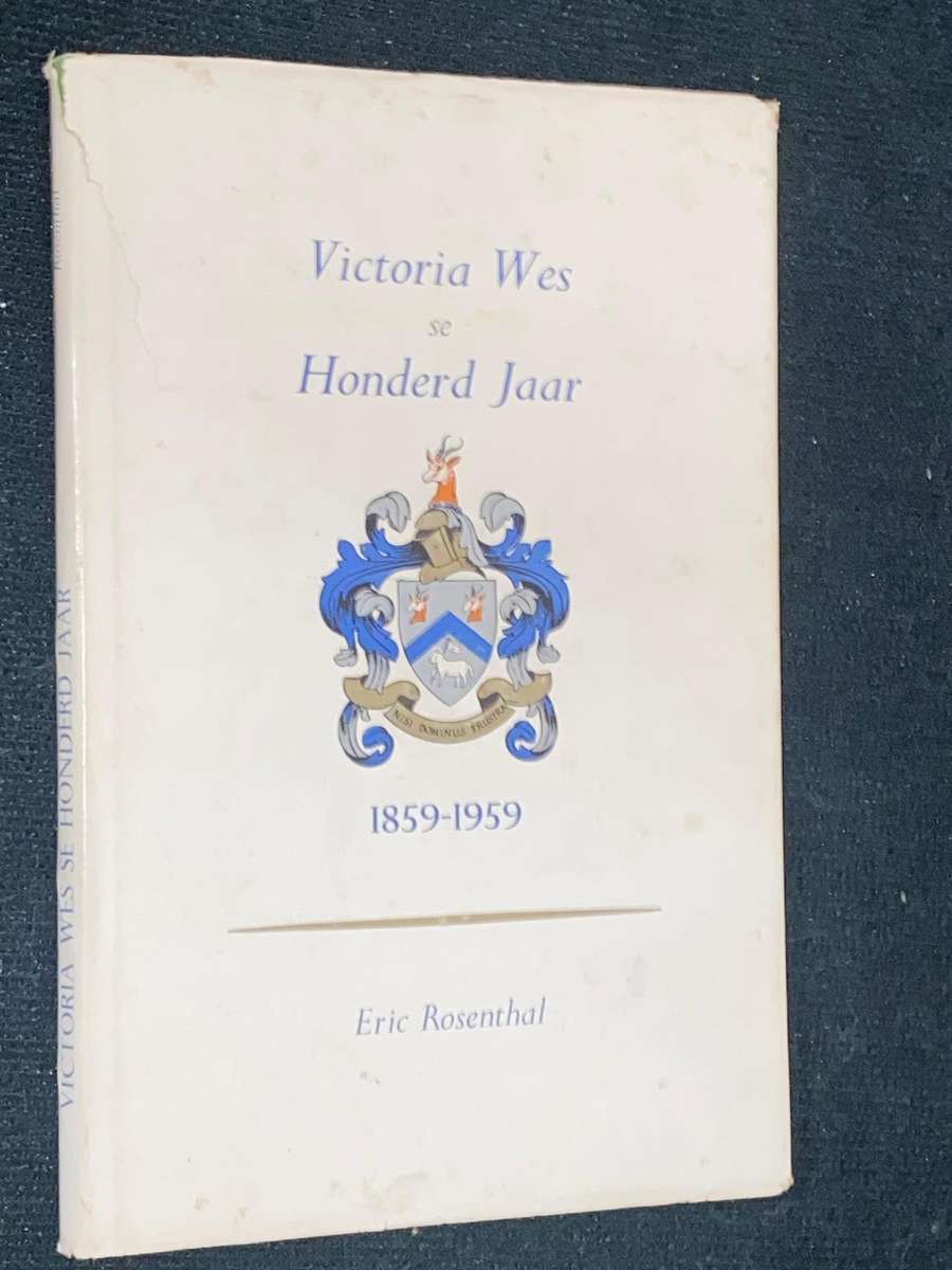 Afrikaans Non-Fiction - VICTORIA WES SE HONDERD JAAR 1859-1959 DEUR ...