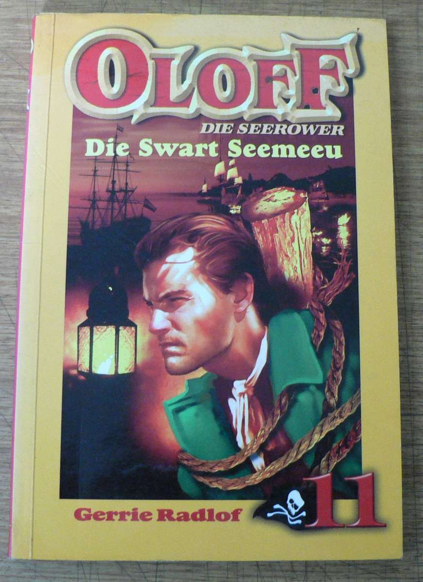 Afrikaans Fiction - Oloff die seerower. Die Swart Seemeeu deur Gerrie ...