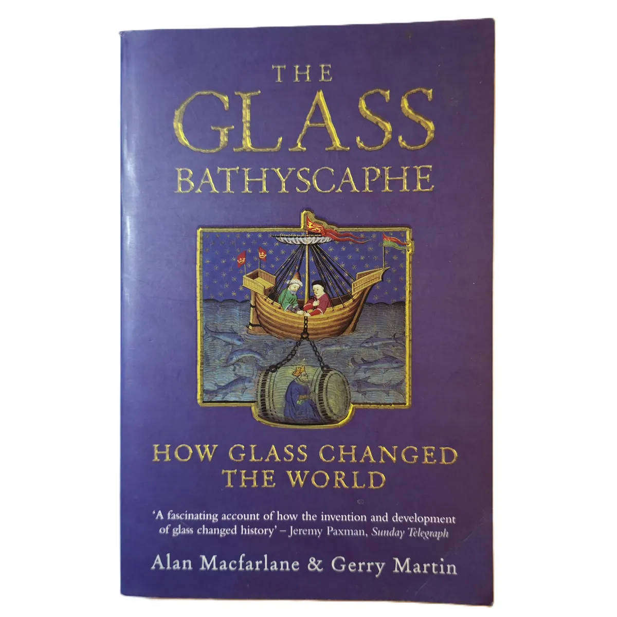 History & Politics - The Glass Bathyscaphe: How Glass Changed the World ...