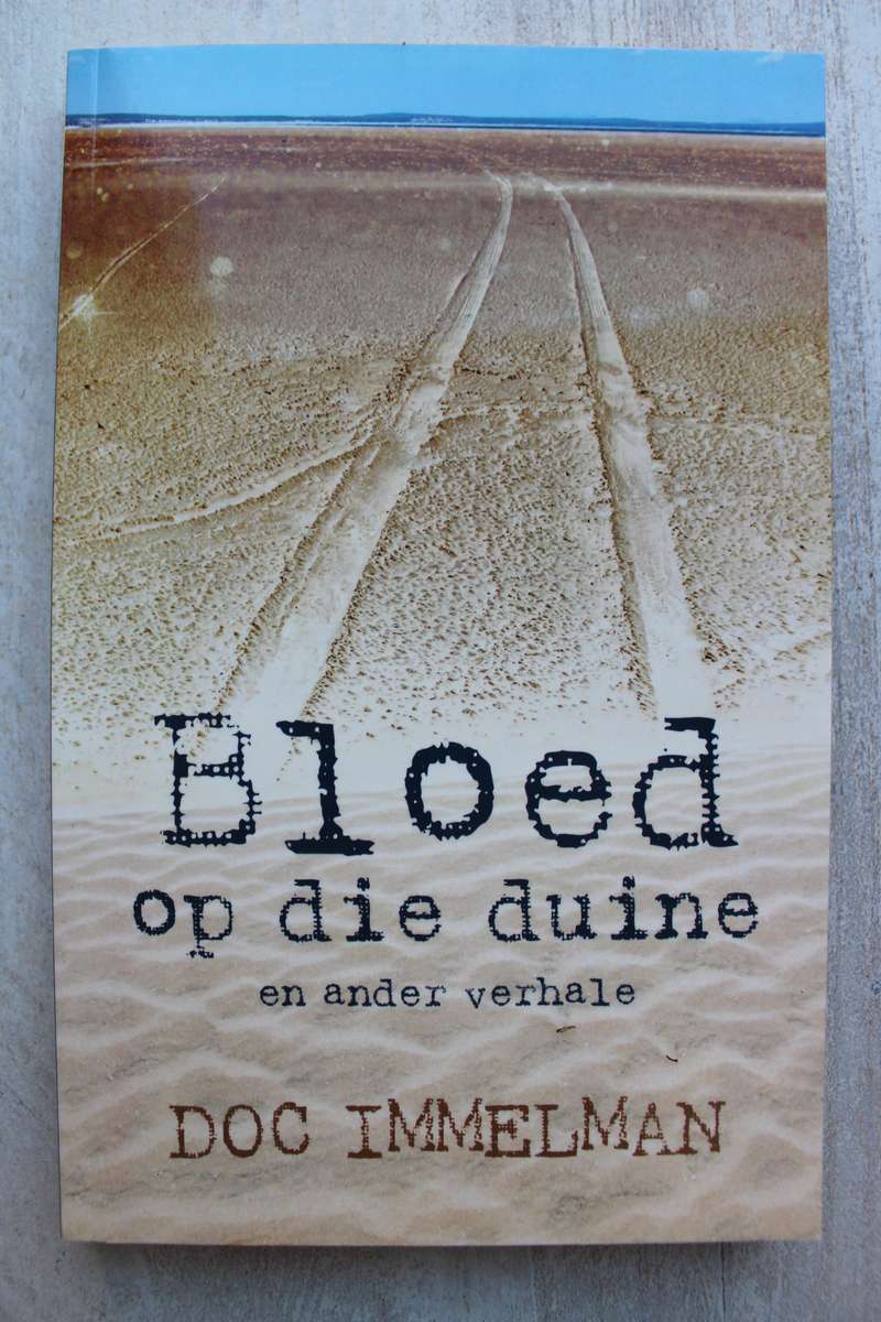 Afrikaans Fiction - Bloed op die duine en ander verhale - Doc Immelman ...