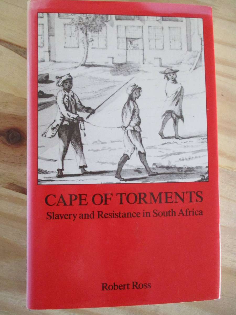 Africana - CAPE OF TORMENTS - Slavery and Resistance in South Africa ...