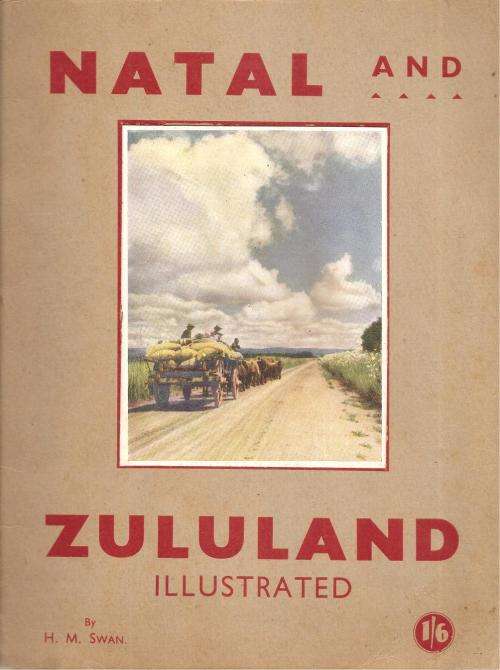Africana - Natal and Zululand Illustrated By: H. M. Swan Circa 1930 was ...
