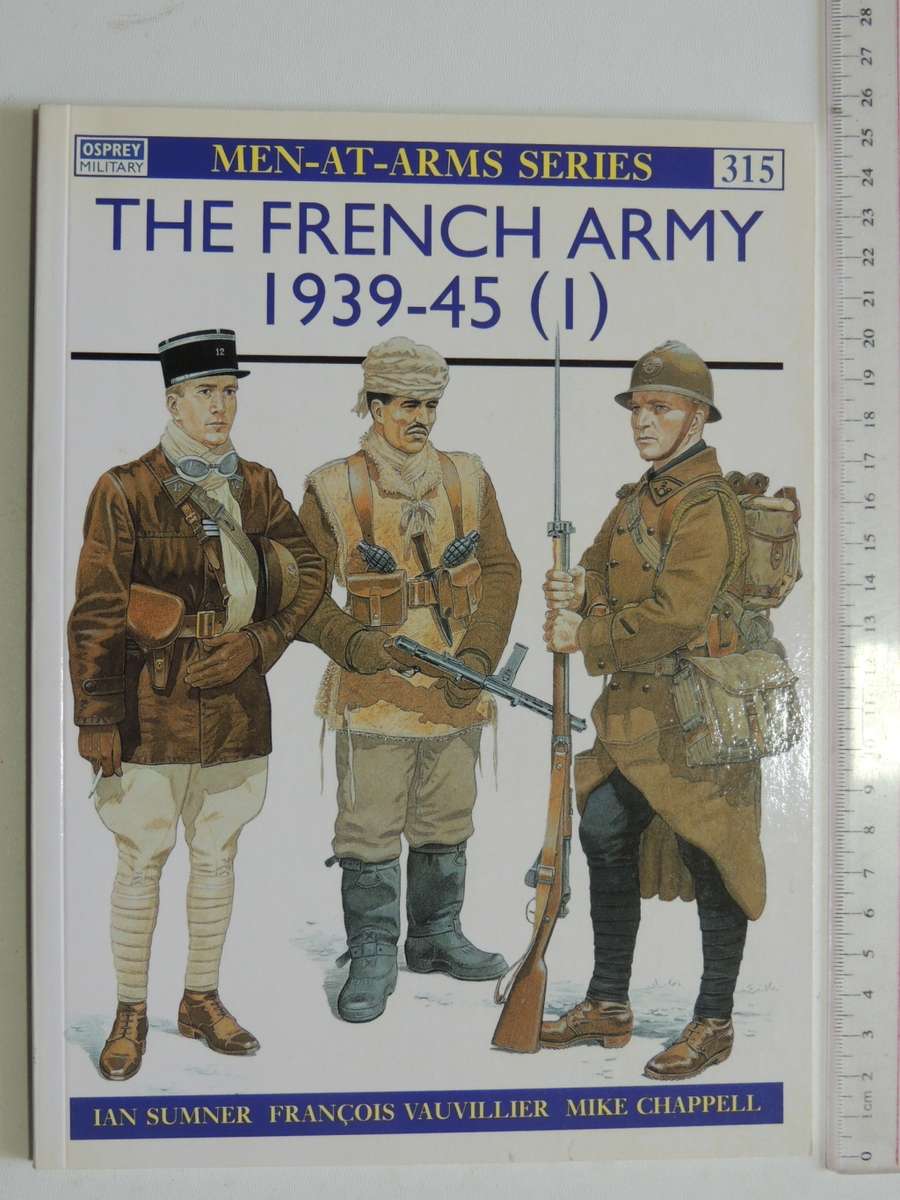 Books - Osprey Men-At-Arms Series: The French Army 1939-45 (1) Ian Sumner & Francois Vauvillier ...